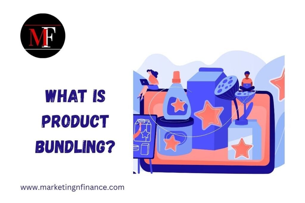 What is Product Bundling? Definition, Types, Examples, Strategies